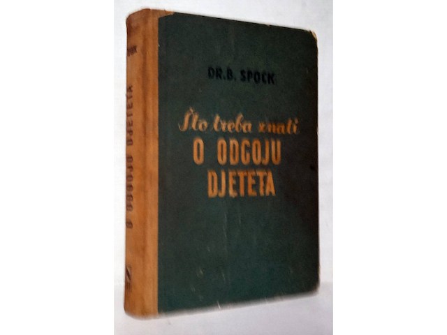 Što treba znati o odgoju djeteta, Dr. B. Spock