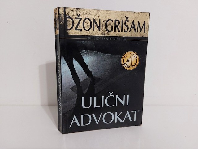 Ulični advokat  - Džon Grišam