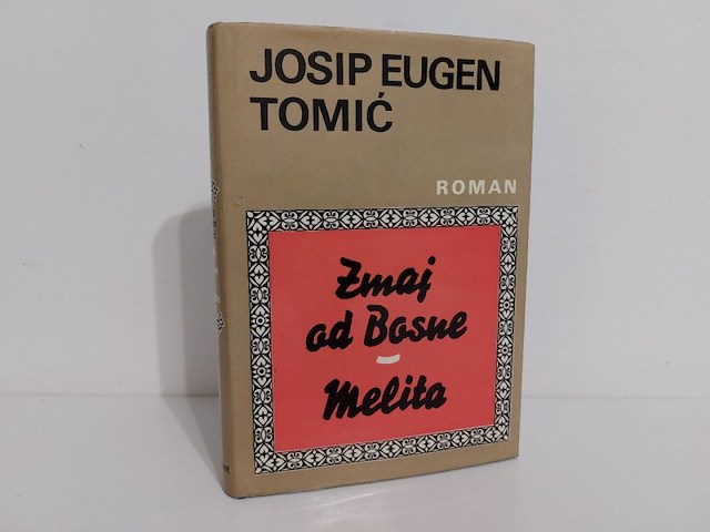 Zmaj od Bosne / Melura - Josip Eugen Tomić