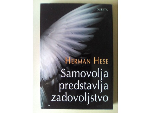 Herman Hese - Samovolja predstavlja zadovoljstvo