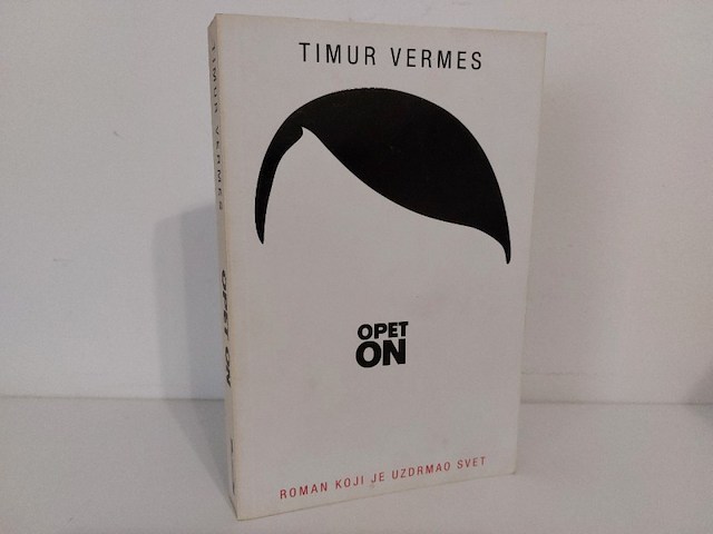 Opet on - Timur Vermes