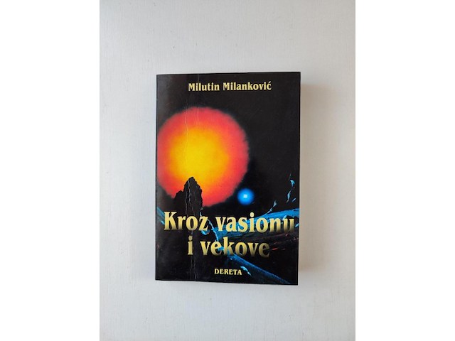 Milutin Milanković Kroz vasionu i vekove