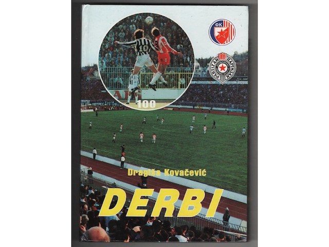 ** DERBI - DRAGIŠA KOVAČEVIĆ ** - od 1. do 99. derbija