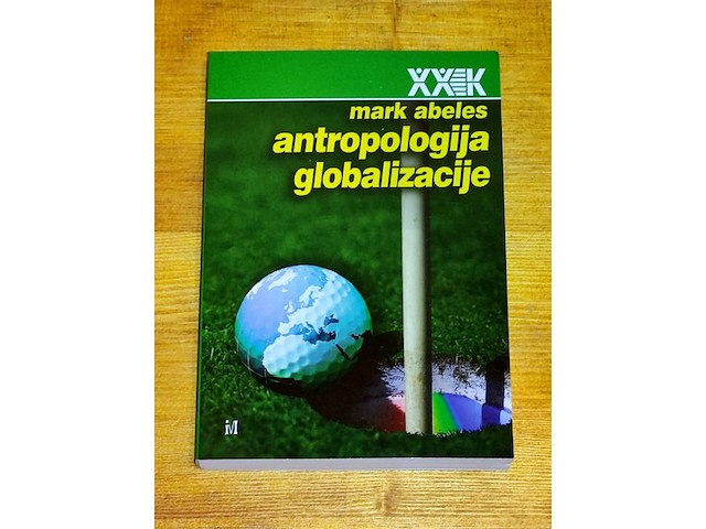 Mark Abeles - ANTROPOLOGIJA GLOBALIZACIJE