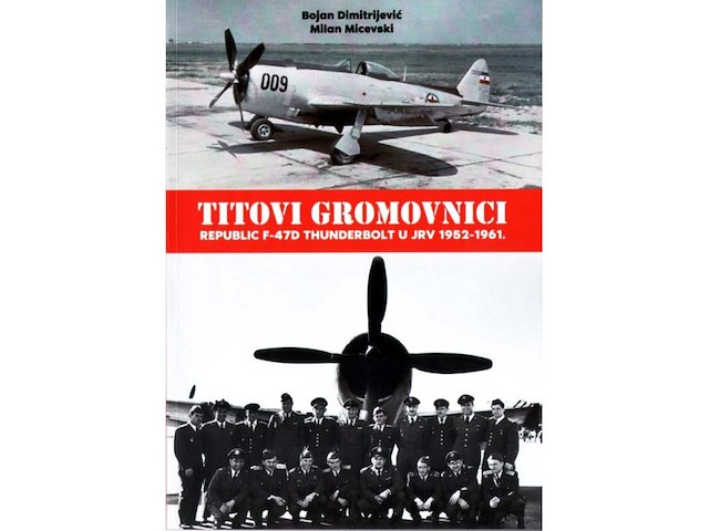 TITOVI GROMOVNICI : F-47D Thunderbolt u JRV 1952-1961