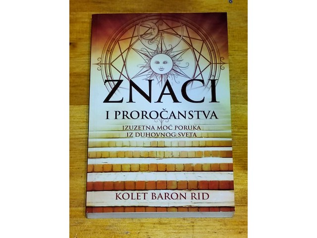 ZNACI I PROROČANSTVA - Kolet Baron Rid