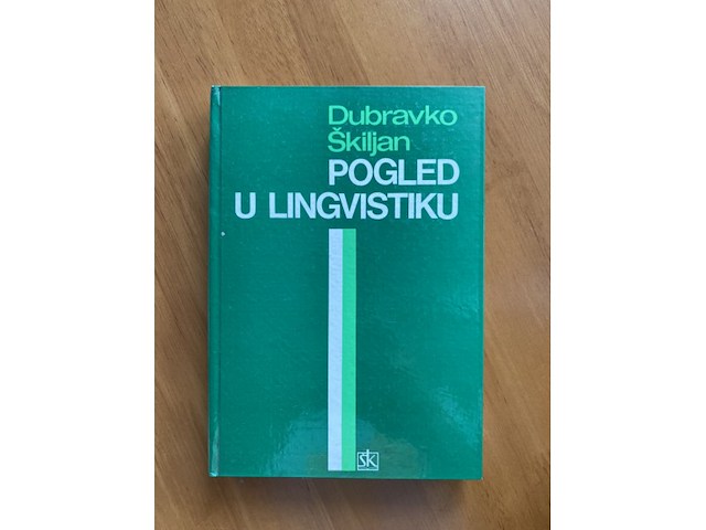 # POGLED U LINGVISTIKU - DUBRAVKO ŠKILJAN #