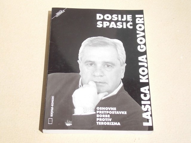 LASICA KOJA GOVORI DOSIJE SPASIC - Bozidar Spasic