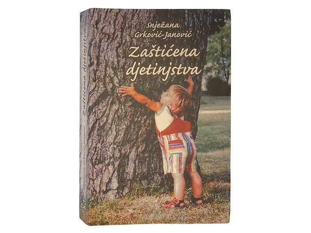 Snježana Grković-Janović - Zaštićena djetinjstva