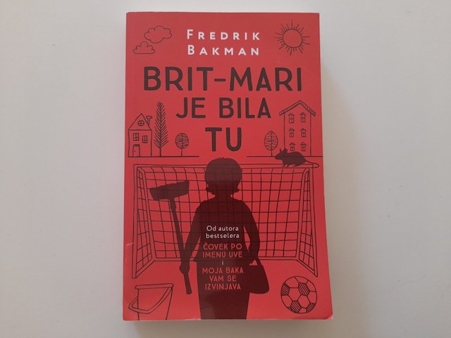 Brit Mari je bila tu - Fredrik Bakman