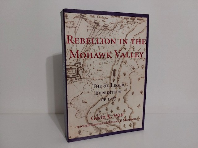 Rebellion in the Mohawk Valley - Gavin K. Watt