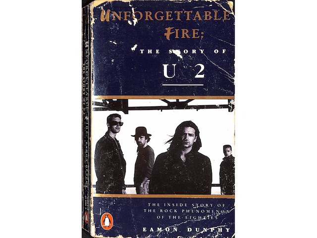 Eamon Dunfy UNFORGETABLE FIRE: THE STORY OF U2