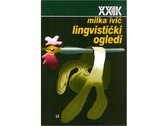 Milka Ivić - LINGVISTIČKI OGLEDI (3. dopunjeno izdanje)