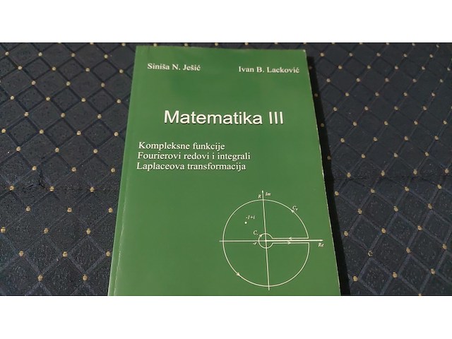 Matematika III/Sinisa Jesic,Ivan Lackovic