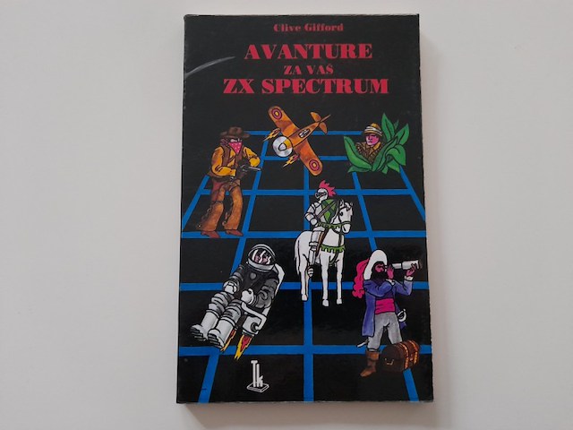 Avanture za vaš ZX Spectrum - Clive Gifford