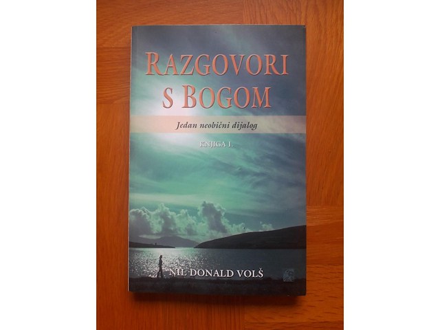 Razgovori s Bogom, knjiga 1 - Nil Donald Volš