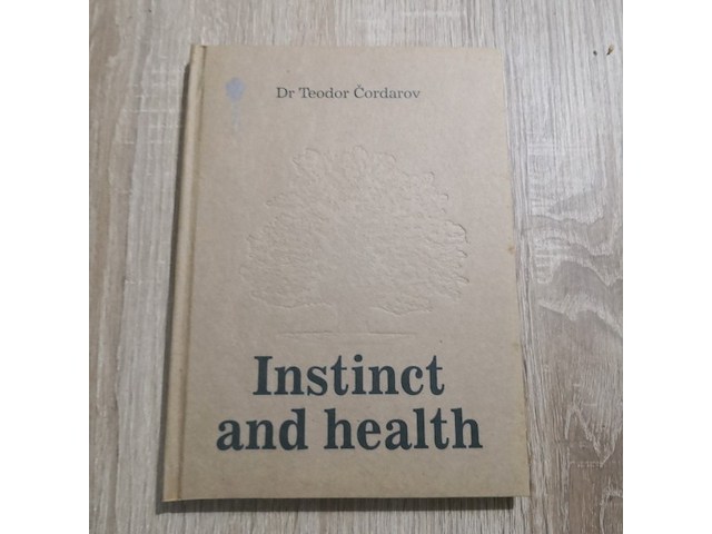 Instinct and health - Dr. Teodor Cordarov