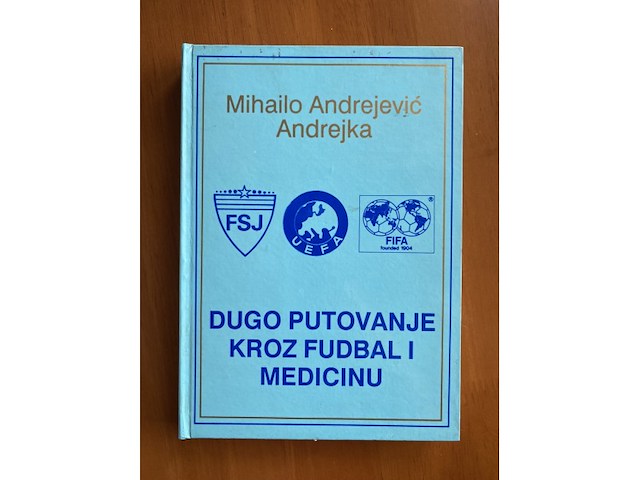 # DUGO PUTOVANJE KROZ FUDBAL I MEDICINU - M. ANDREJEVIĆ