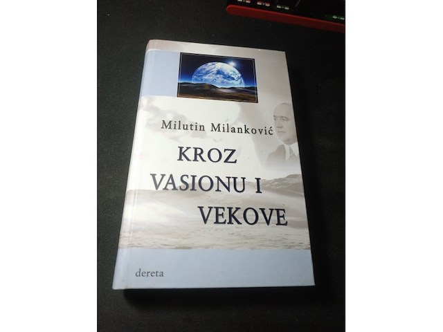 KROZ VASIONU I VEKOVE - Milutin Milanković