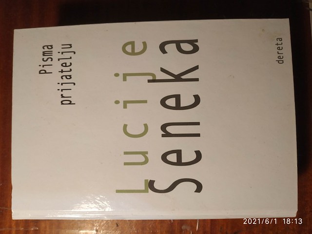 PISMA PRIJATELJU - Lucije Anej Seneka