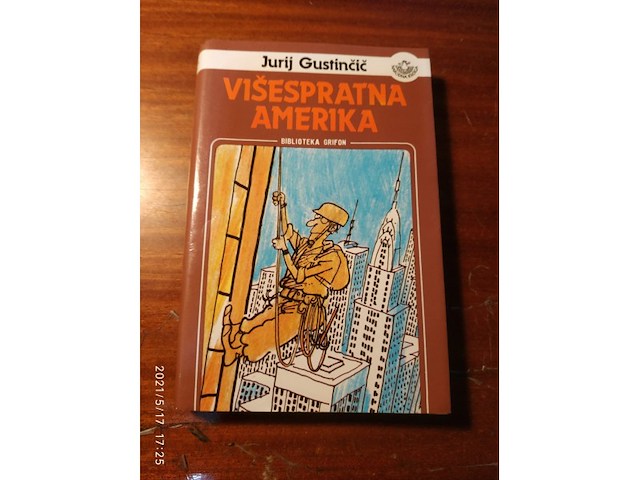 Jurij Gustinčič - VIŠESPRATNA AMERIKA