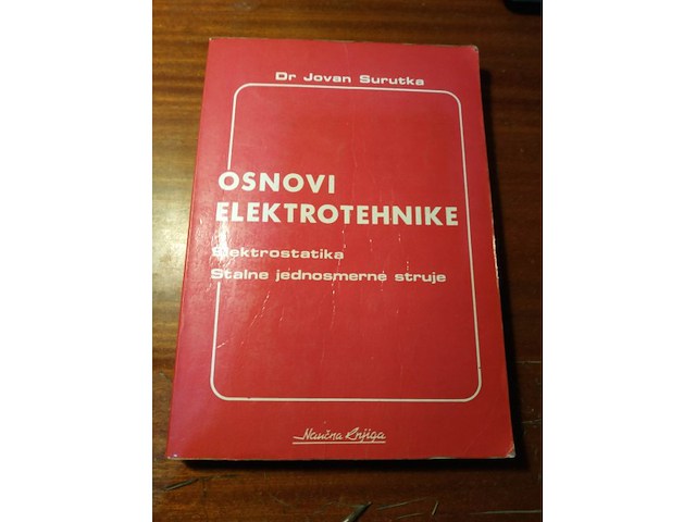 Osnovi elektrotehike Elektrostatika Jovan Surutka