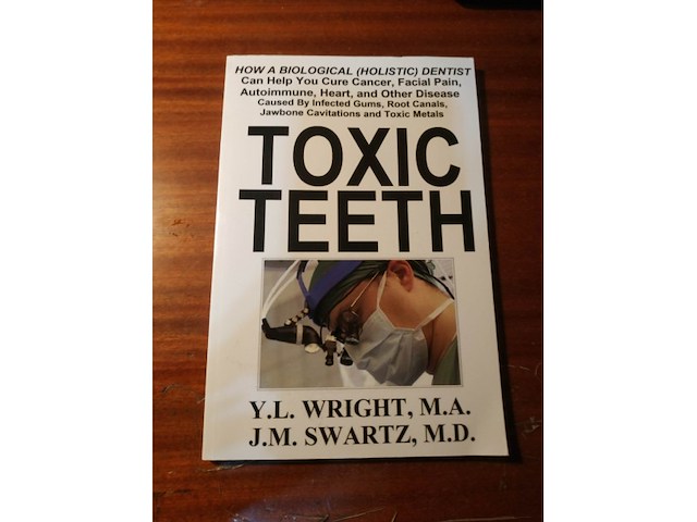 Toxic teeth Wright Swartz