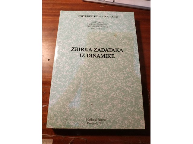 Zbirka rešenih zadataka iz dinamike Vuković Simonović