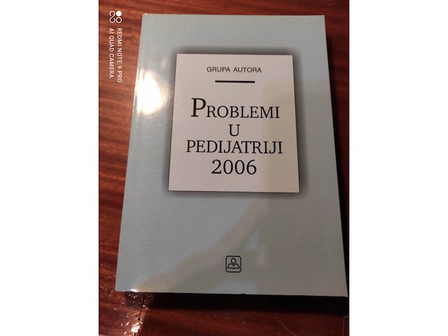 Problemi u pedijatriji Grupa autora 2006