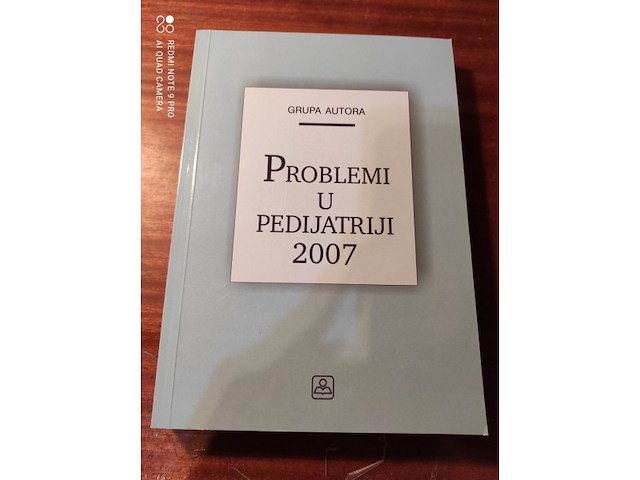 Problemi u pedijatriji Grupa autora 2007