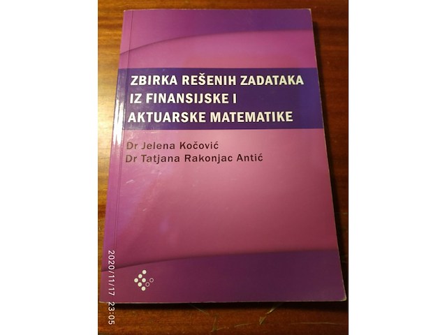 Zbirka rešenih zadataka iz finansijke i aktuarske mate