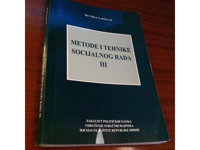 Metode i tehnike socijalnog rada III Mira Lakićević