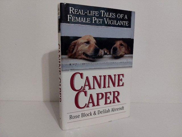 Canine Caper - Rose Block &; Delilah Ahrendt