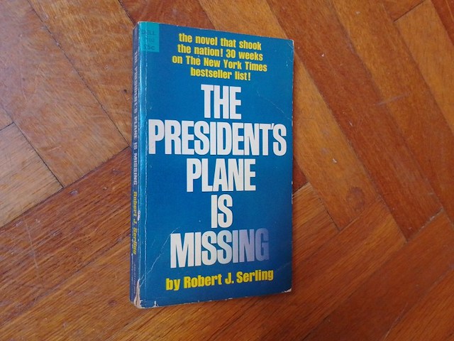 THE PRESIDENT`S PLANE IS MISSING, Robert J. Serling