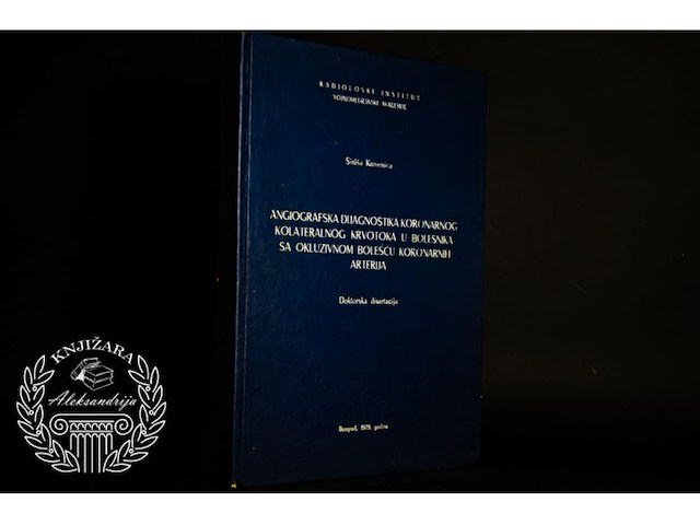 Siniša Kamenica Doktorska disertacija Angiografska dijagnostika koronarnog koleteralnog krvotoka u bolesnika sa okluzivnom bolešću koronarnih arerija