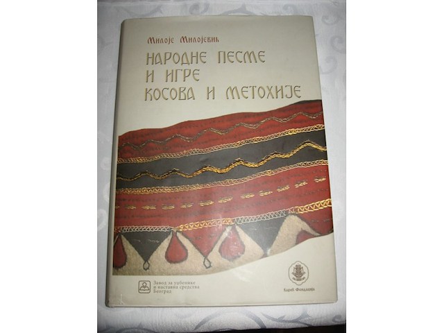 Narodne pesme i igre Kosova i Metohije Miloje Milojević