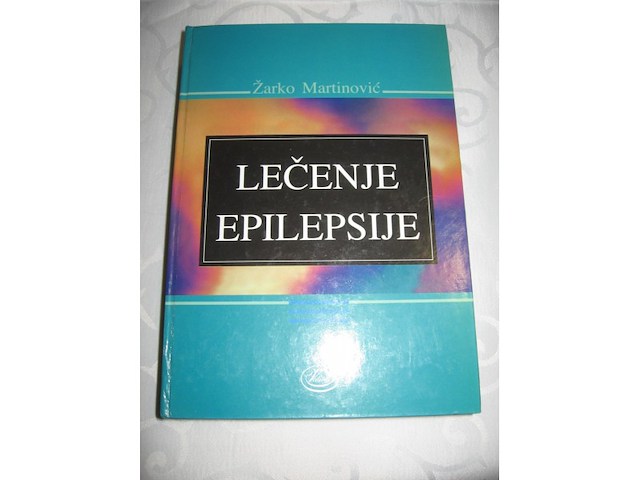 Lečenje epilepsije - Žarko Martinović