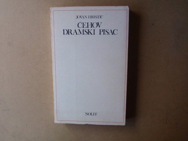 Jovan Hristić - ČEHOV DRAMSKI PISAC