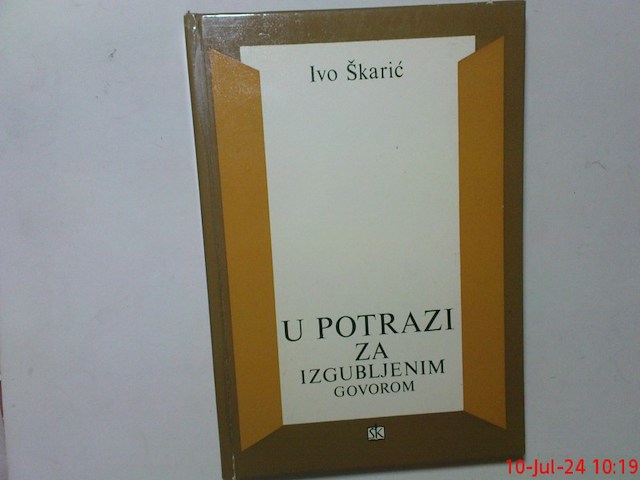 IVO SKARIC - U POTRAZI ZA IZGUBLJENIM GOVOROM