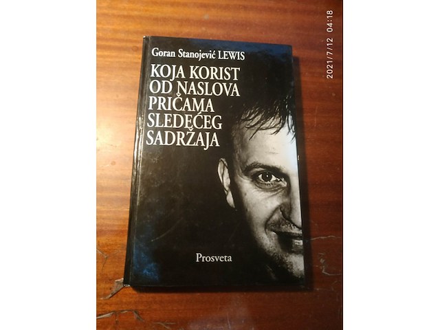 GORAN STANOJEVIĆ LEWIS - Koja korist od naslova pričama