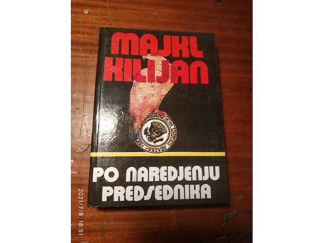 PO NAREDJENJU PREDSEDNIKA - Majkl Kilijan