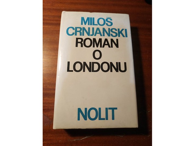 Miloš Crnjanski ROMAN O LONDONU 1