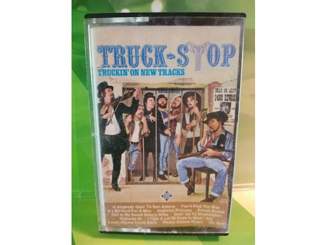 Truck - Stop - Truckin ` On New Tracks