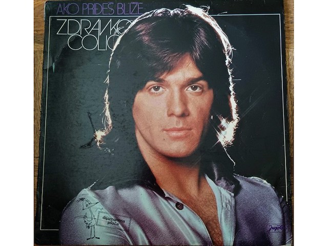 Zdravko Colic-Ako Pridjes Blize LP (1978)