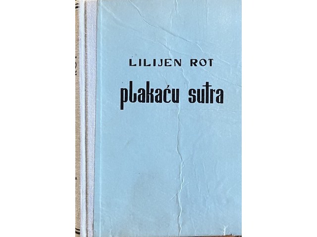 Lilijen Rot- Plakaću sutra