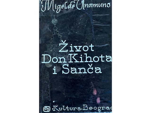 Migel de Unamuno- Život Don Kihota i Sanča Panse