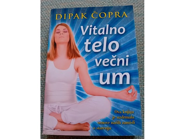 Dipak Čopra Vitalno telo večni um