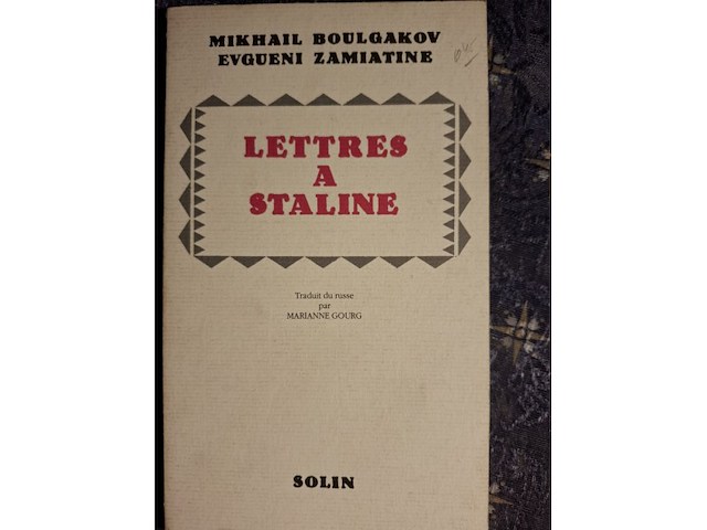 M.Boulgakov,E.Zamiatine-Lettres a Staline,Malakoff1989.