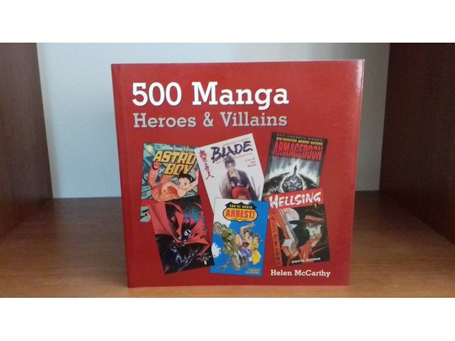 500 Manga Heroes &; Villains,Helen McCarthy