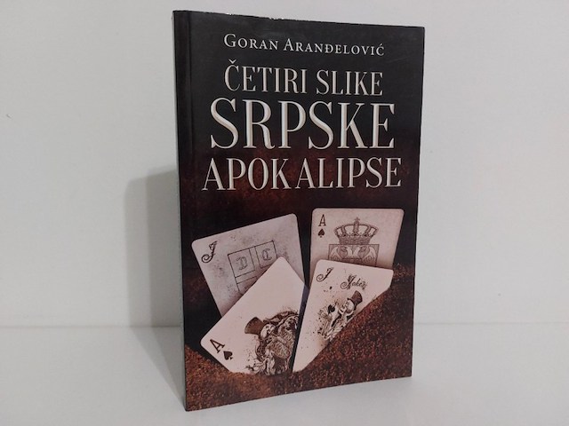 Četiri slike srpske apokalipse  - Goran Aranđelović NOV